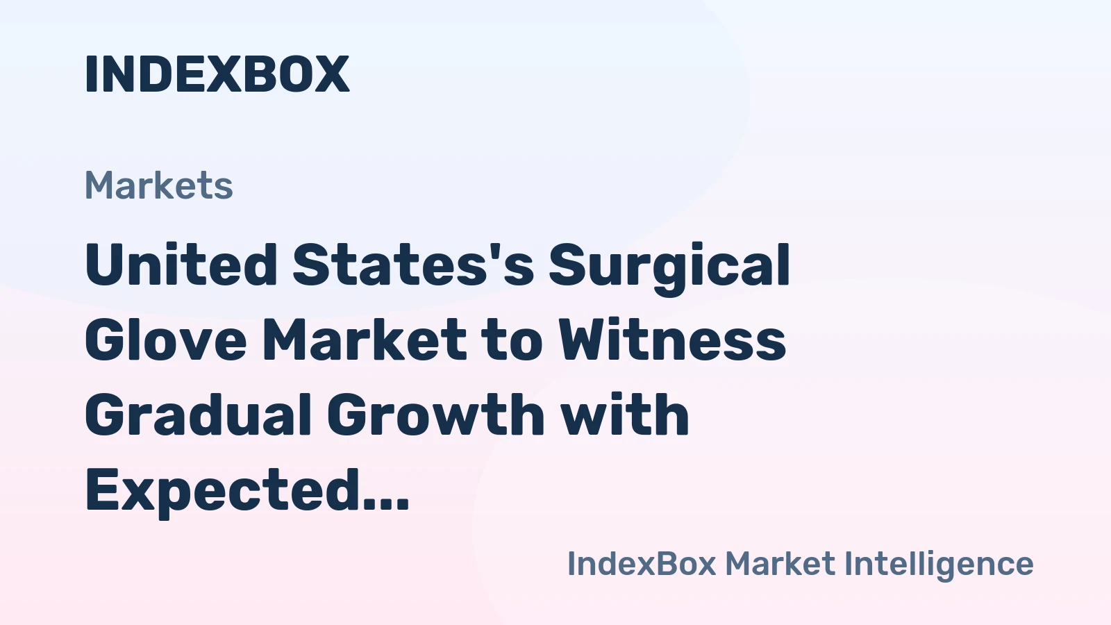 United States's Surgical Glove Market to Witness Gradual Growth with Expected CAGR of +1.5%