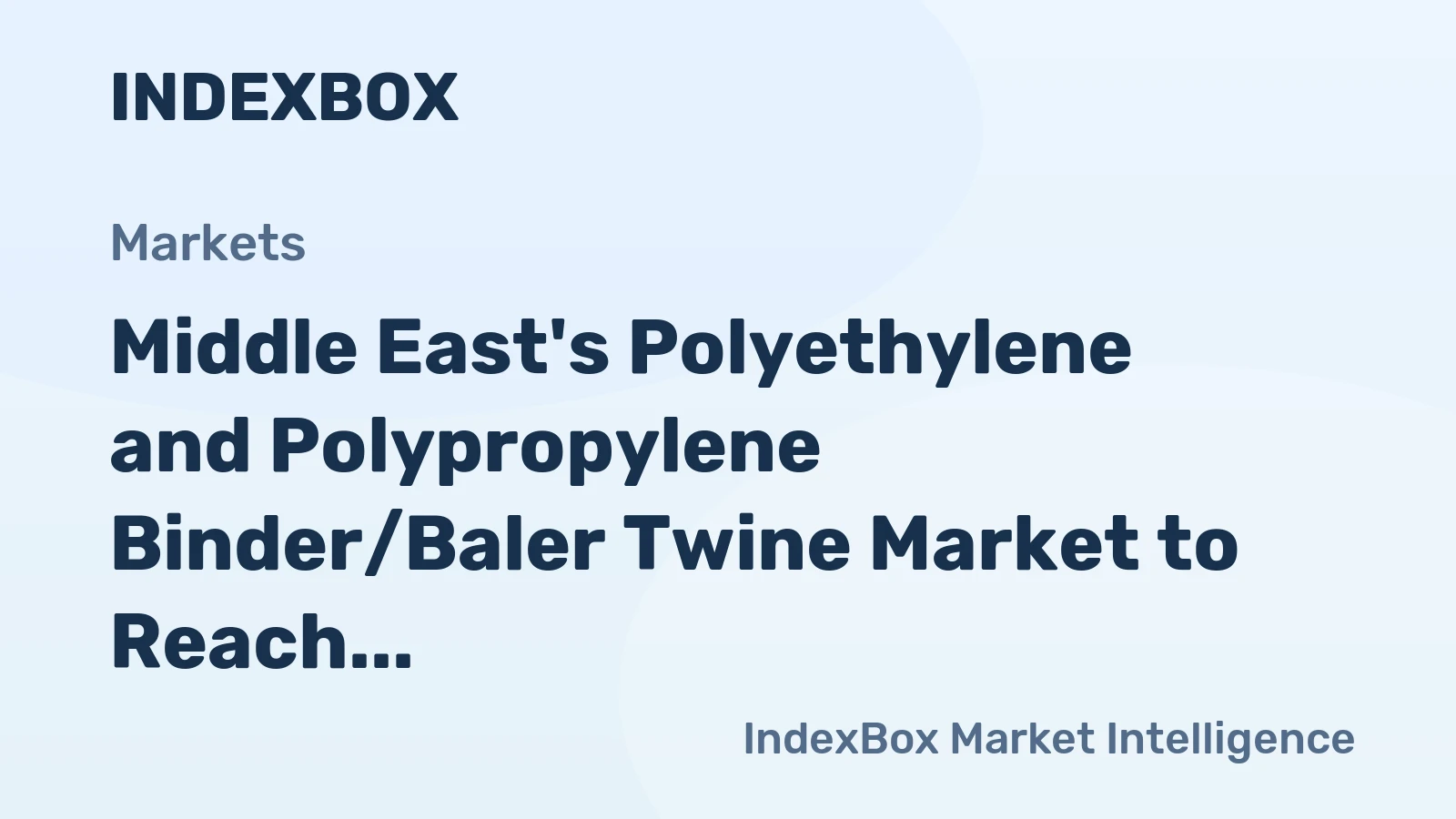 Middle East's Polyethylene and Polypropylene Binder/Baler Twine Market to Reach 50K Tons and $102M by 2035