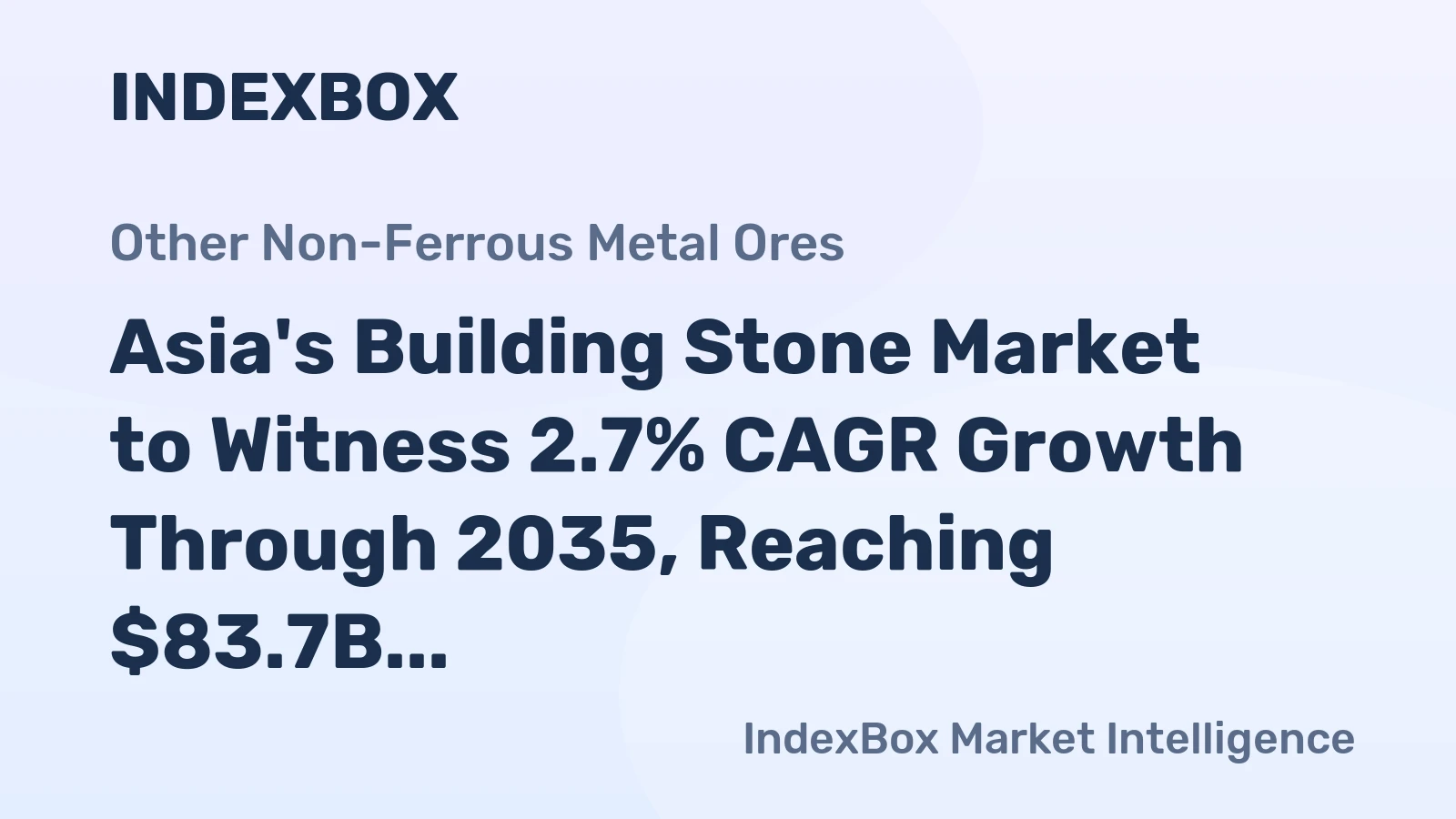 Asia's Building Stone Market to Witness 2.7% CAGR Growth Through 2035, Reaching $83.7B in Value