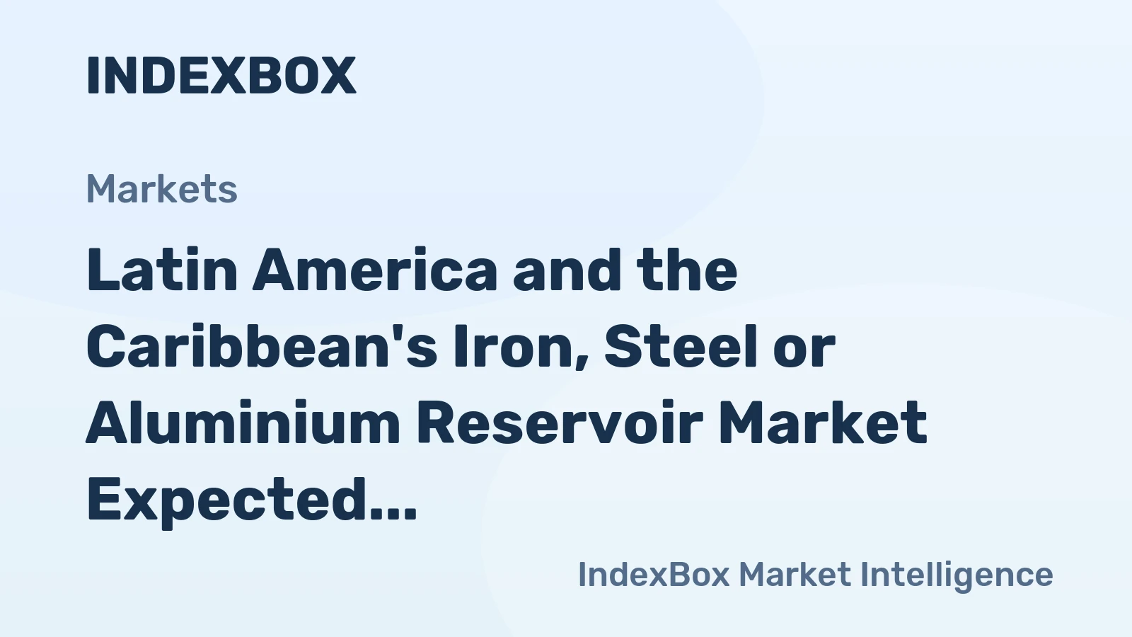 Latin America and the Caribbean's Iron, Steel or Aluminium Reservoir Market Expected to See Slight Growth with +0.4% CAGR from 2024 to 2035