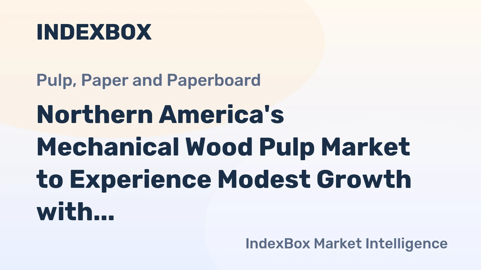 Northern America's Mechanical Wood Pulp Market to Experience Modest Growth with +0.7% CAGR