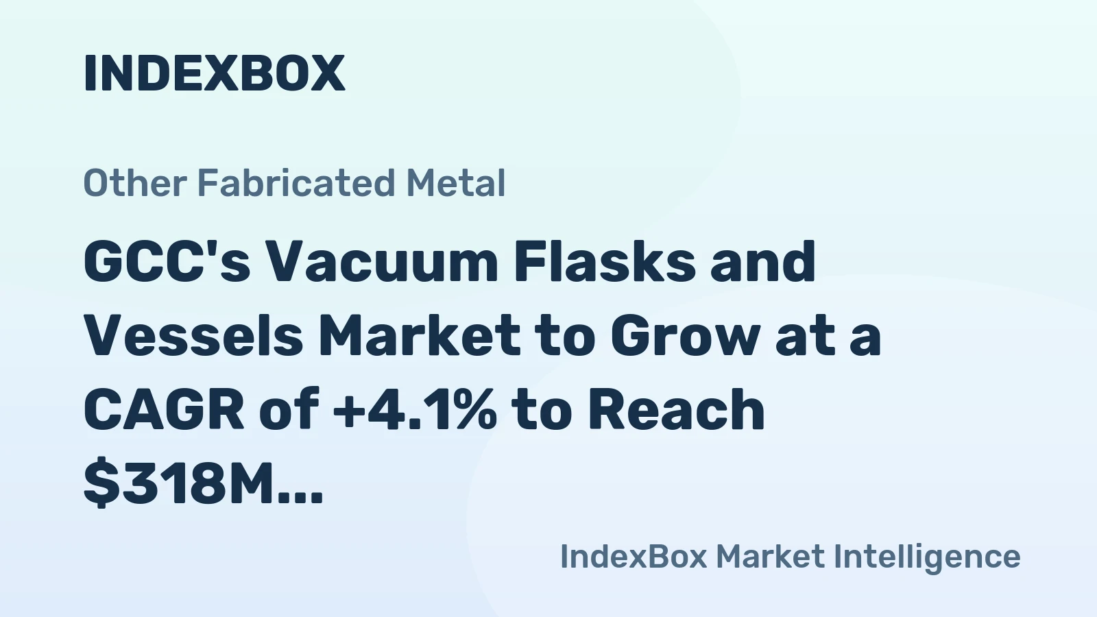 GCC's Vacuum Flasks and Vessels Market to Grow at a CAGR of +4.1% to Reach $318M by 2035
