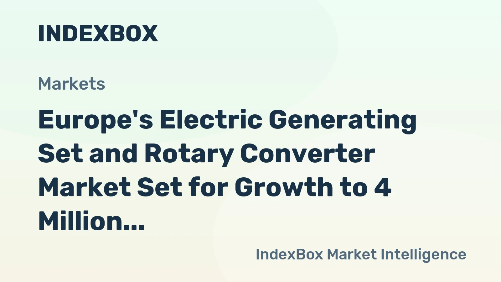 Europe's Electric Generating Set and Rotary Converter Market Set for Growth to 4 Million Units and $10.1 Billion by 2035