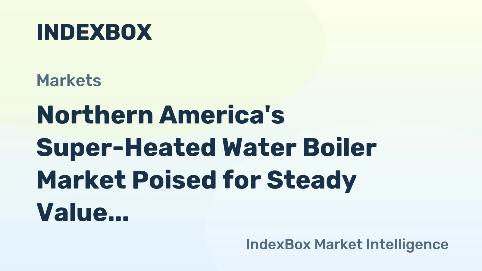 Northern America's Super-Heated Water Boiler Market Poised for Steady Value Growth With 2.4% CAGR
