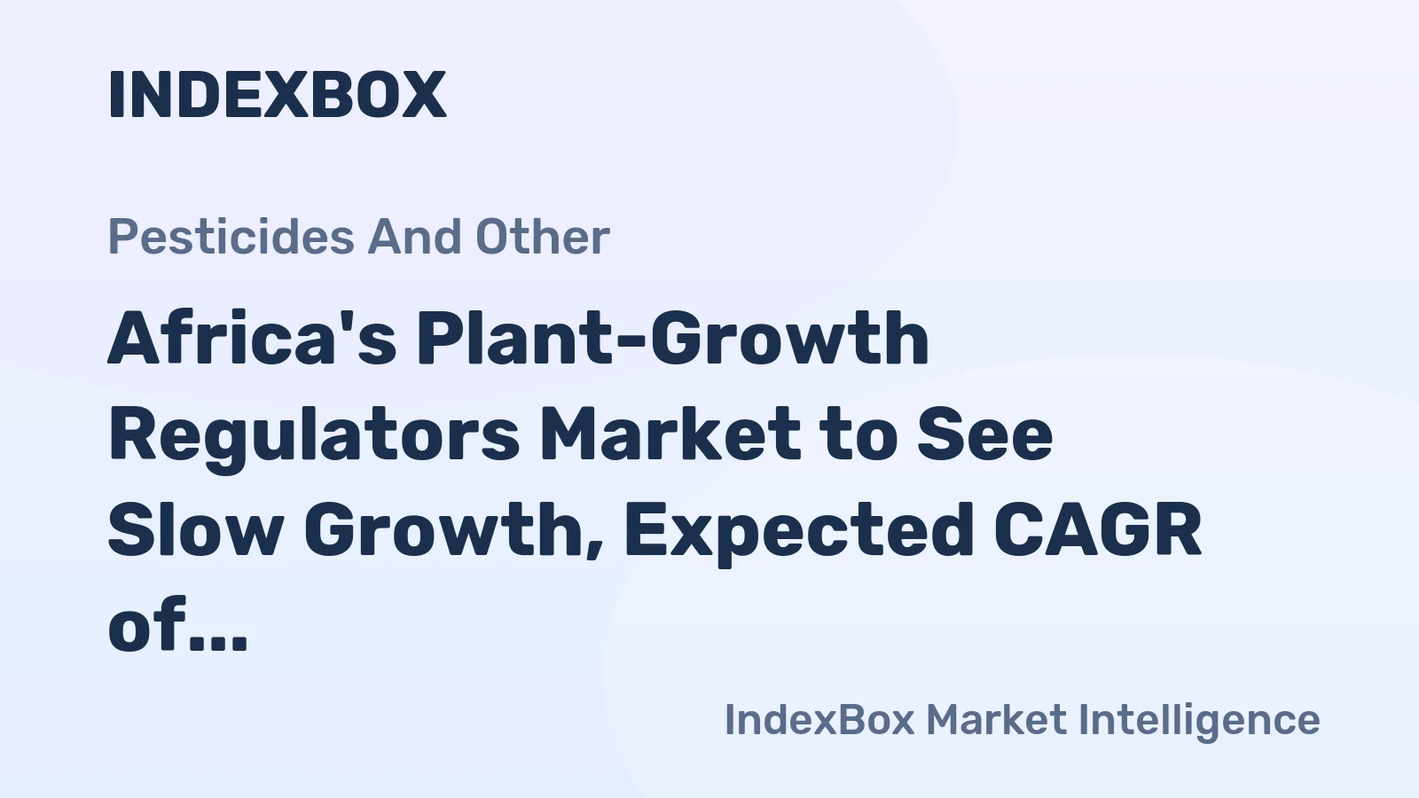 Africa's Plant-Growth Regulators Market to See Slow Growth, Expected CAGR of +0.7% from 2024 to 2035