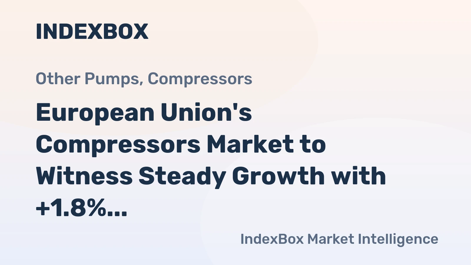 European Union's Compressors Market to Witness Steady Growth with +1.8% CAGR in Volume and +3.4% CAGR in Value from 2024 to 2035