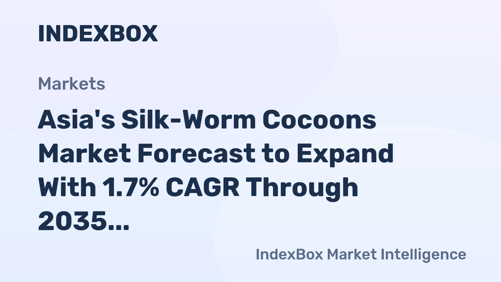 Asia's Silk-Worm Cocoons Market Forecast to Expand With 1.7% CAGR Through 2035