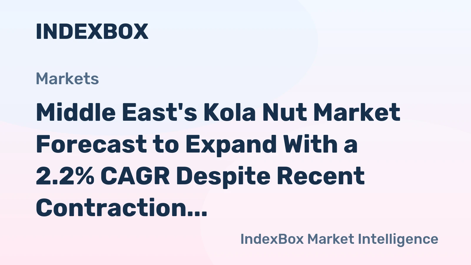 Middle East's Kola Nut Market Forecast to Expand With a 2.2% CAGR Despite Recent Contraction