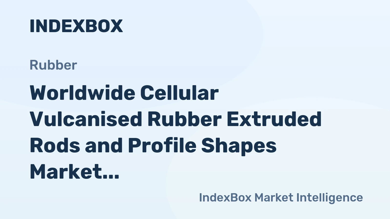 Worldwide Cellular Vulcanised Rubber Extruded Rods and Profile Shapes Market to Reach 494K Tons and $4.2B by 2035