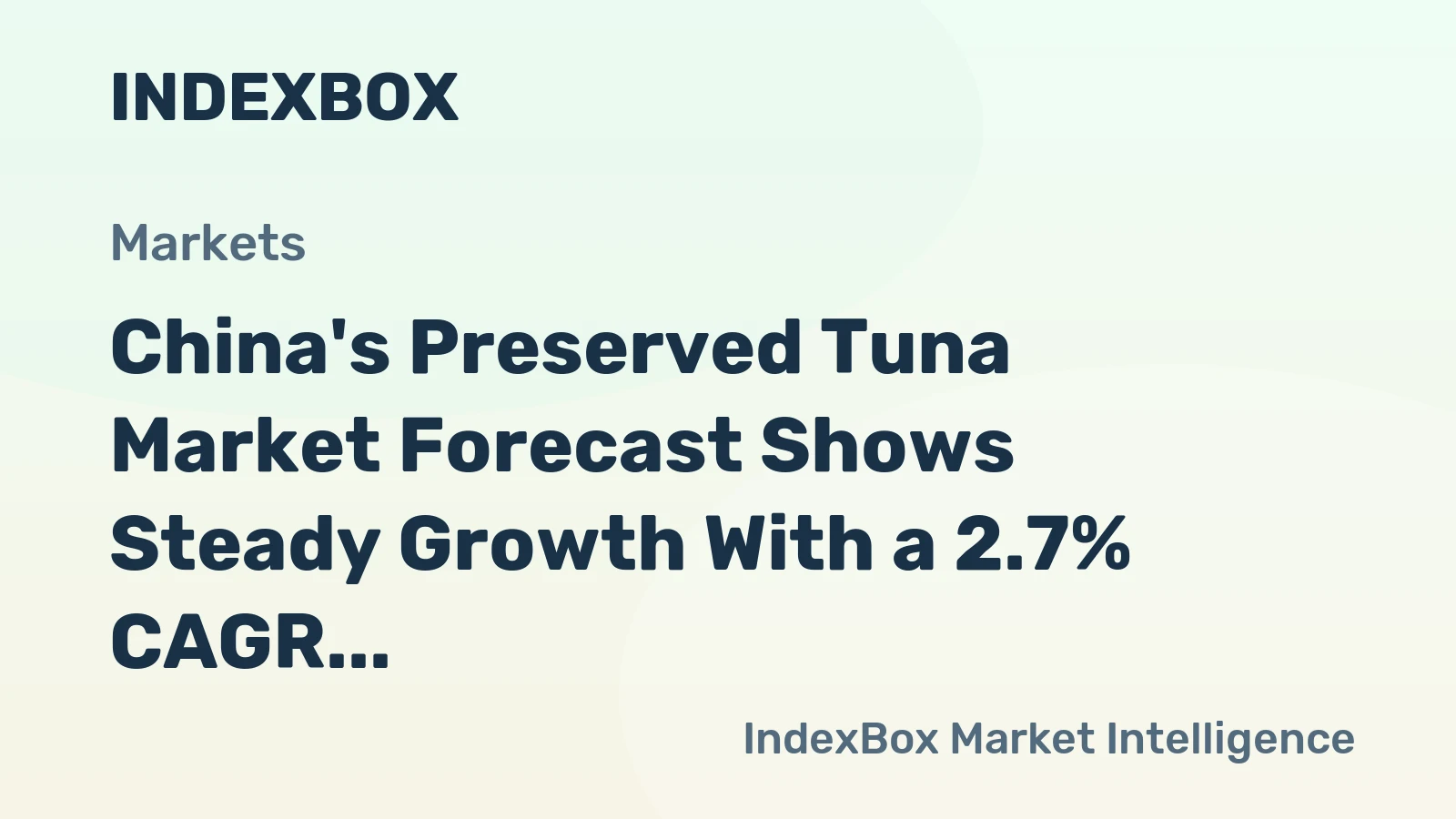 China's Preserved Tuna Market Forecast Shows Steady Growth With a 2.7% CAGR in Value
