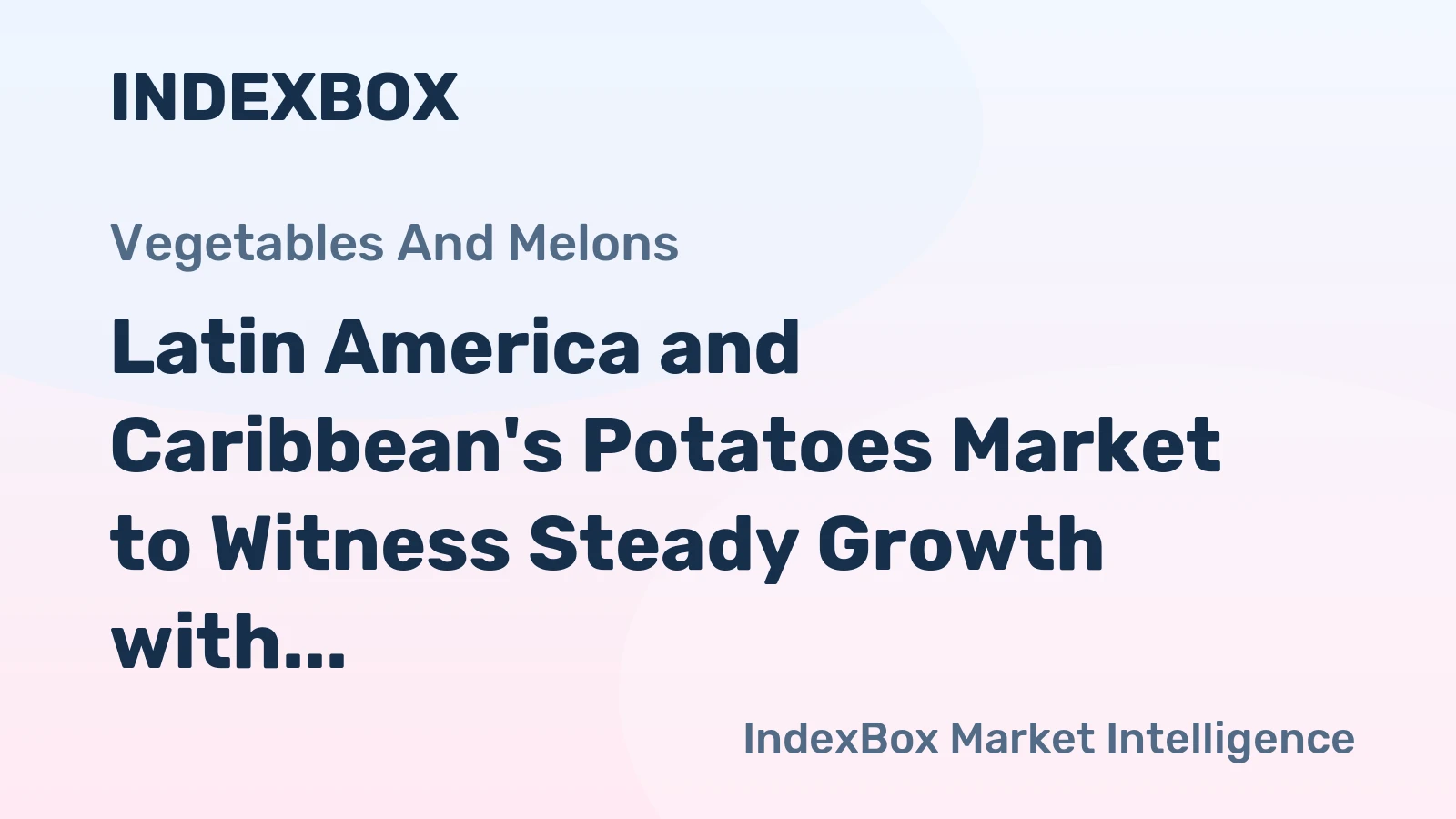 Latin America and Caribbean's Potatoes Market to Witness Steady Growth with Anticipated CAGR of +0.6% from 2024 to 2035