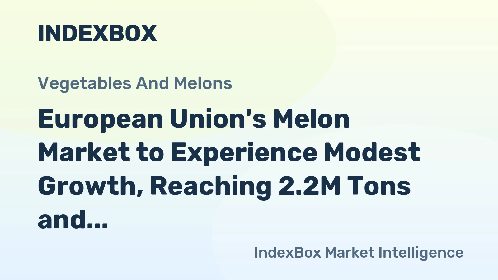 European Union's Melon Market to Experience Modest Growth, Reaching 2.2M Tons and $3.1B by 2035