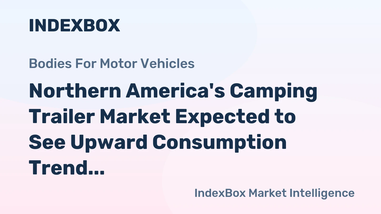 Northern America's Camping Trailer Market Expected to See Upward Consumption Trend with Market Volume Reaching 43K Units by 2035
