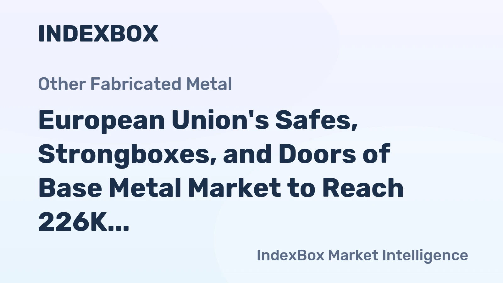 European Union's Safes, Strongboxes, and Doors of Base Metal Market to Reach 226K Tons and $1.2B by 2035, Fueled by Increasing Demand