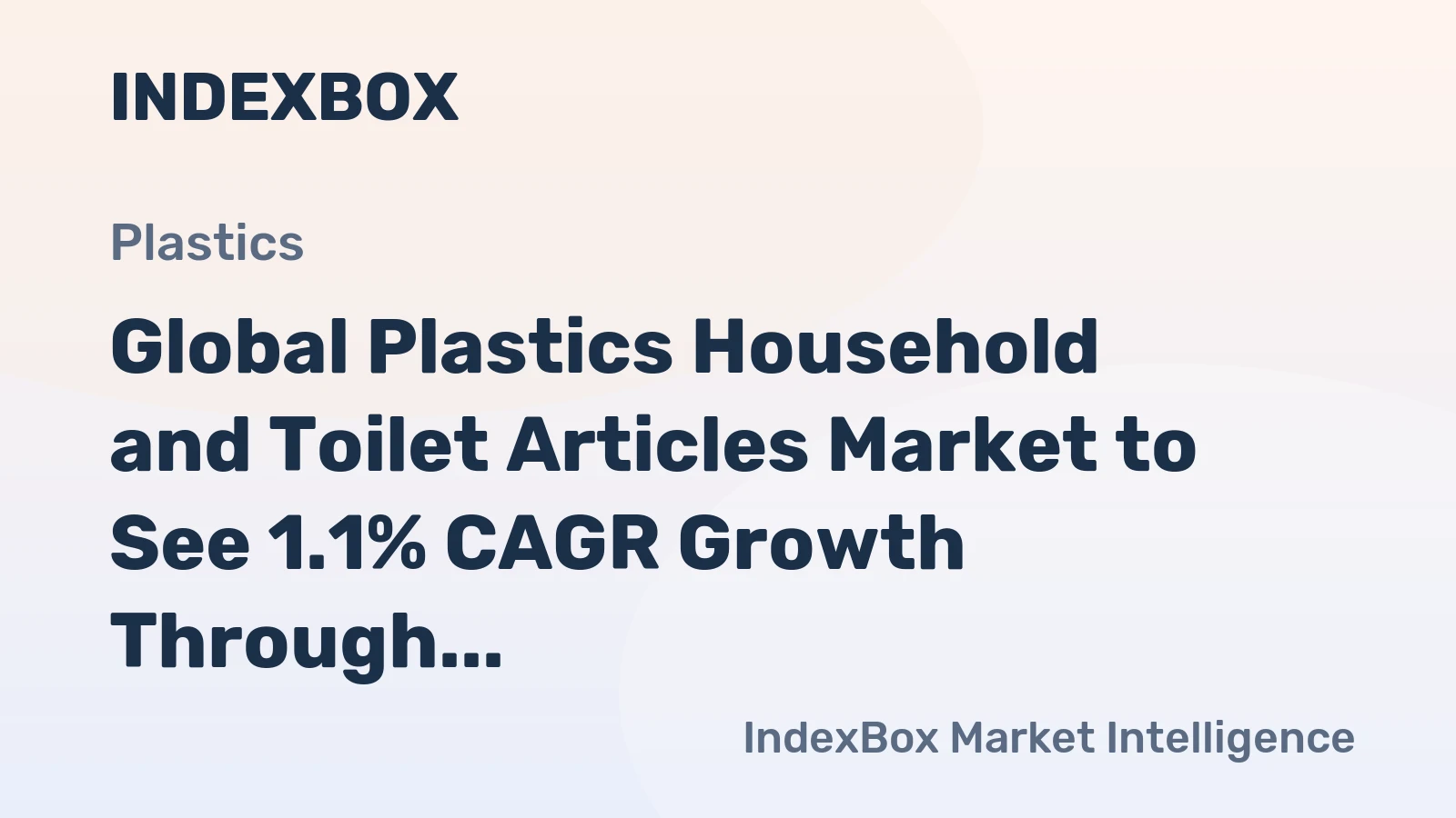 Global Plastics Household and Toilet Articles Market to See 1.1% CAGR Growth Through 2035