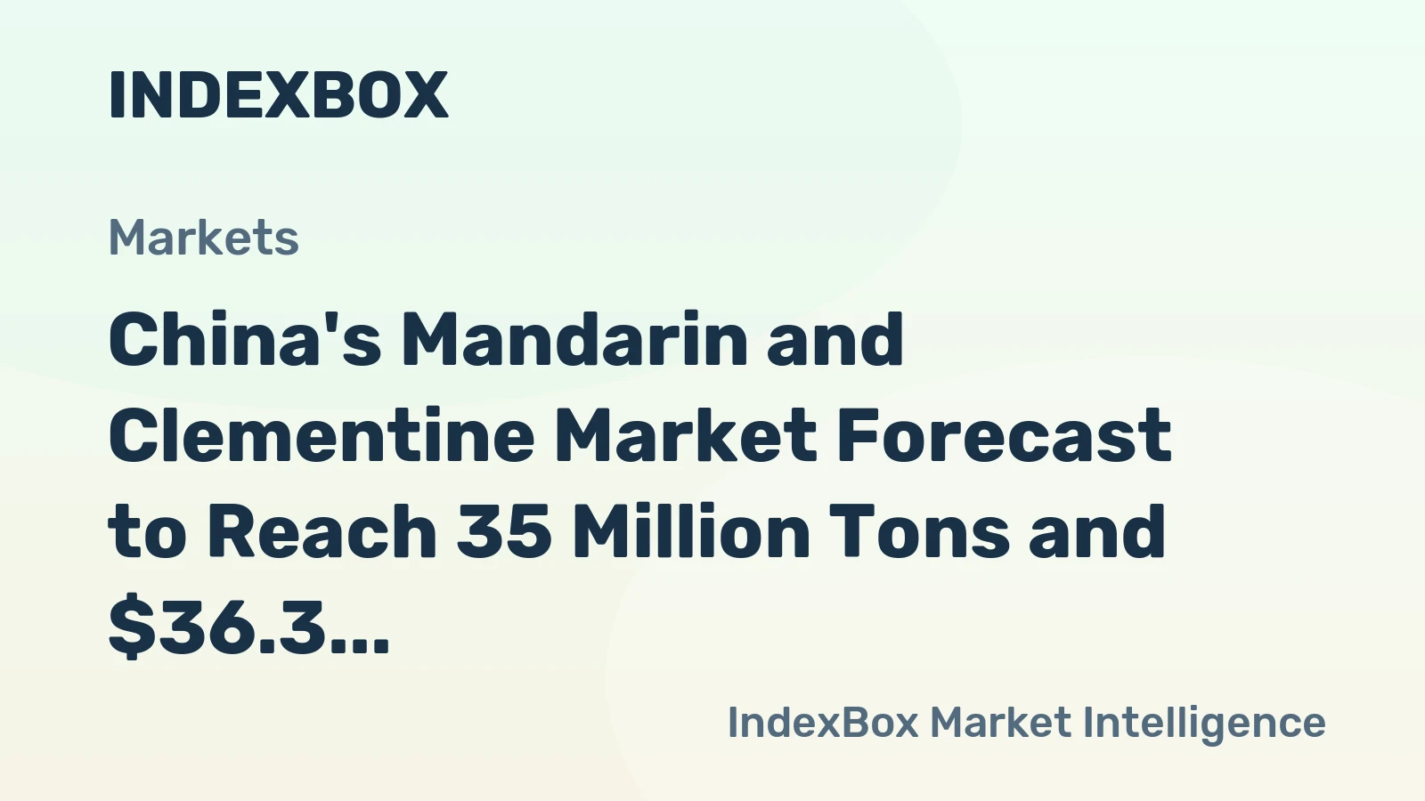 China's Mandarin and Clementine Market Forecast to Reach 35 Million Tons and $36.3 Billion by 2035