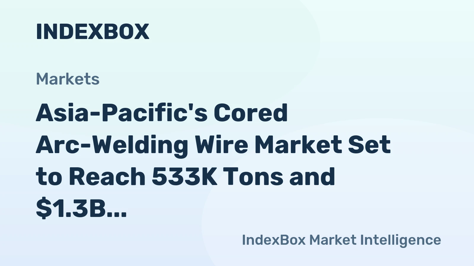 Asia-Pacific's Cored Arc-Welding Wire Market Set to Reach 533K Tons and $1.3B by 2035