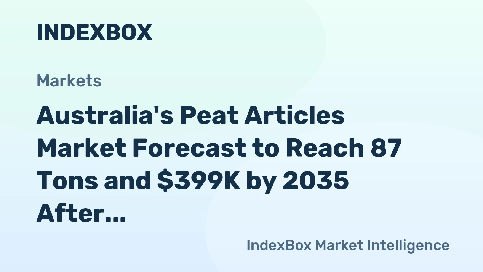 Australia's Peat Articles Market Forecast to Reach 87 Tons and $399K by 2035 After Recent Contraction