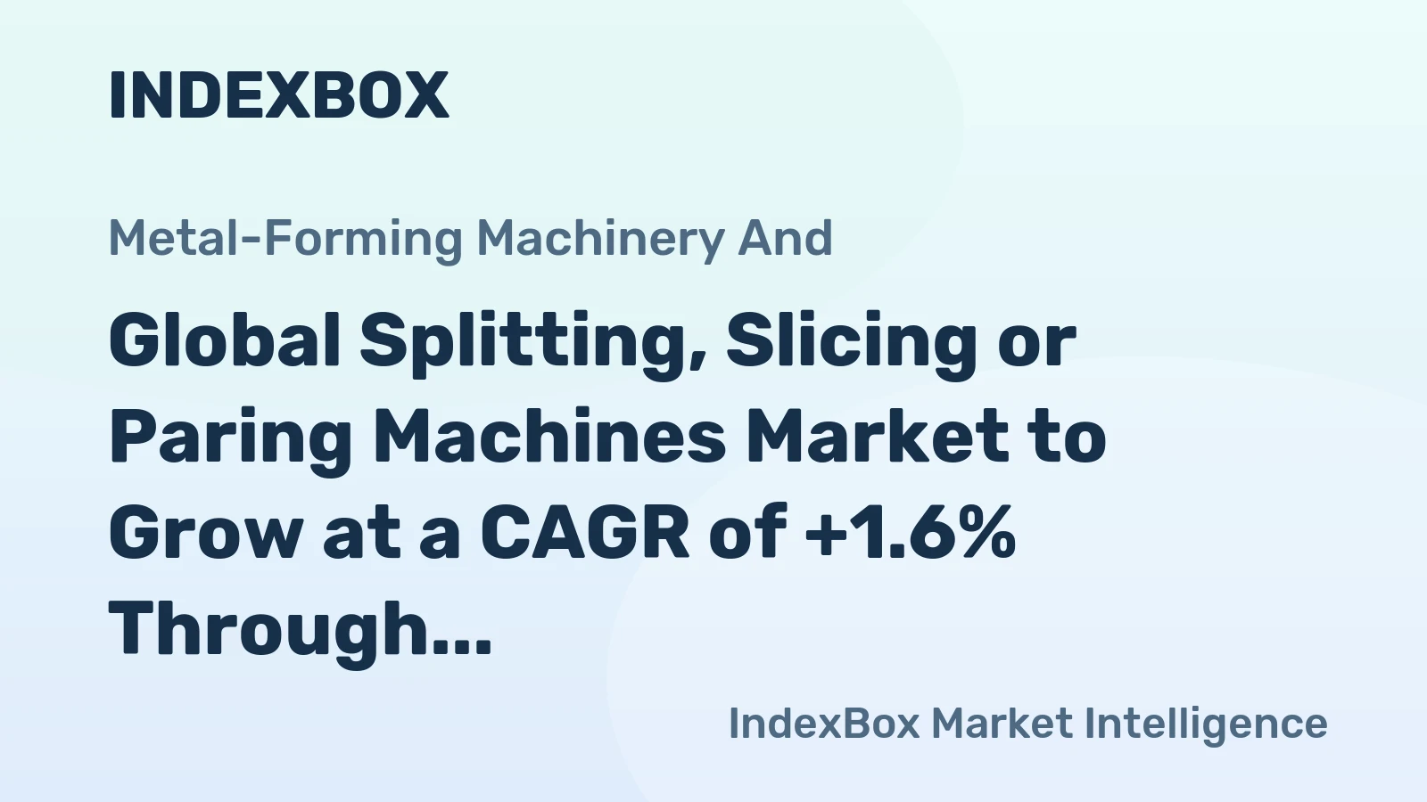 Global Splitting, Slicing or Paring Machines Market to Grow at a CAGR of +1.6% Through 2030, Reaching $39.2B