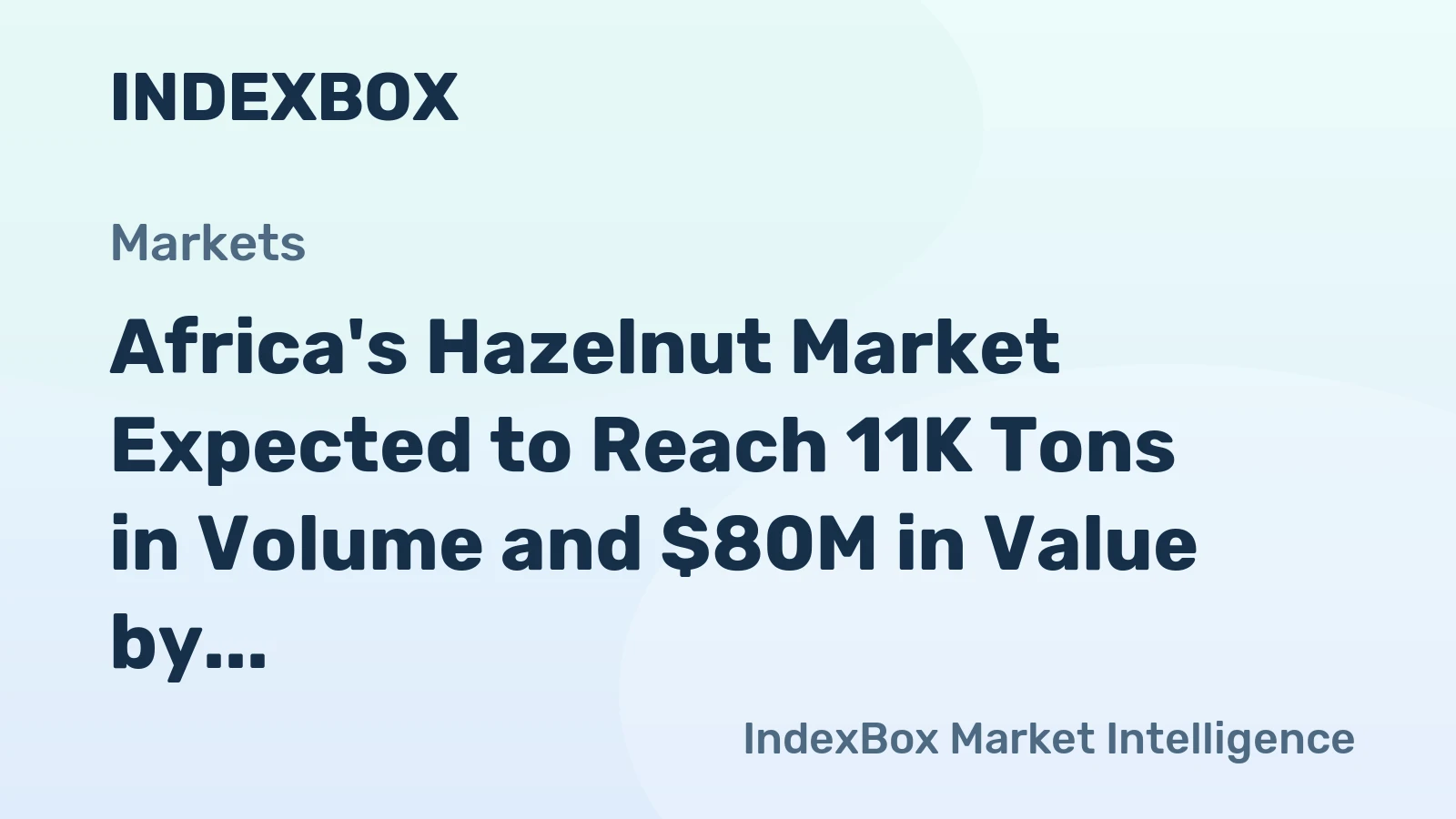 Africa's Hazelnut Market Expected to Reach 11K Tons in Volume and $80M in Value by 2035