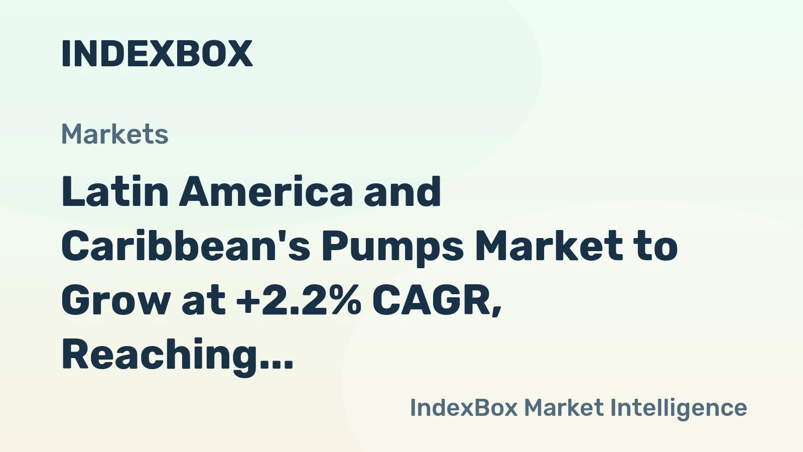 Latin America and Caribbean's Pumps Market to Grow at +2.2% CAGR, Reaching $1.1B by 2035