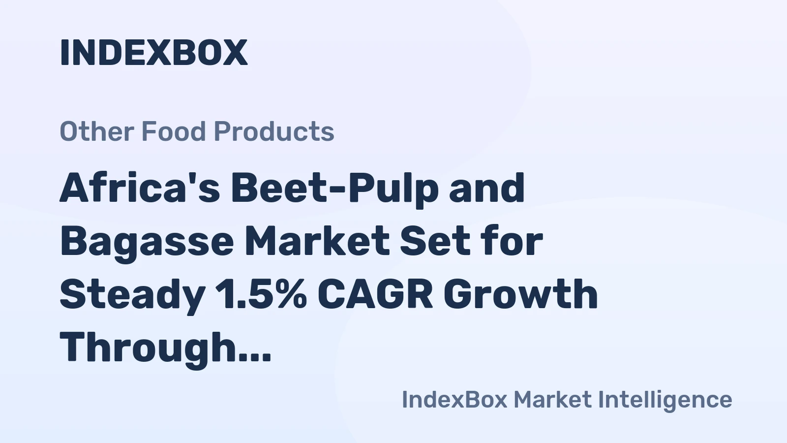 Africa's Beet-Pulp and Bagasse Market Set for Steady 1.5% CAGR Growth Through 2035