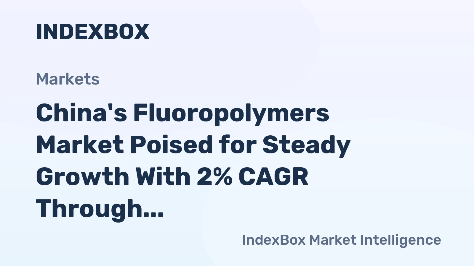 China's Fluoropolymers Market Poised for Steady Growth With 2% CAGR Through 2035