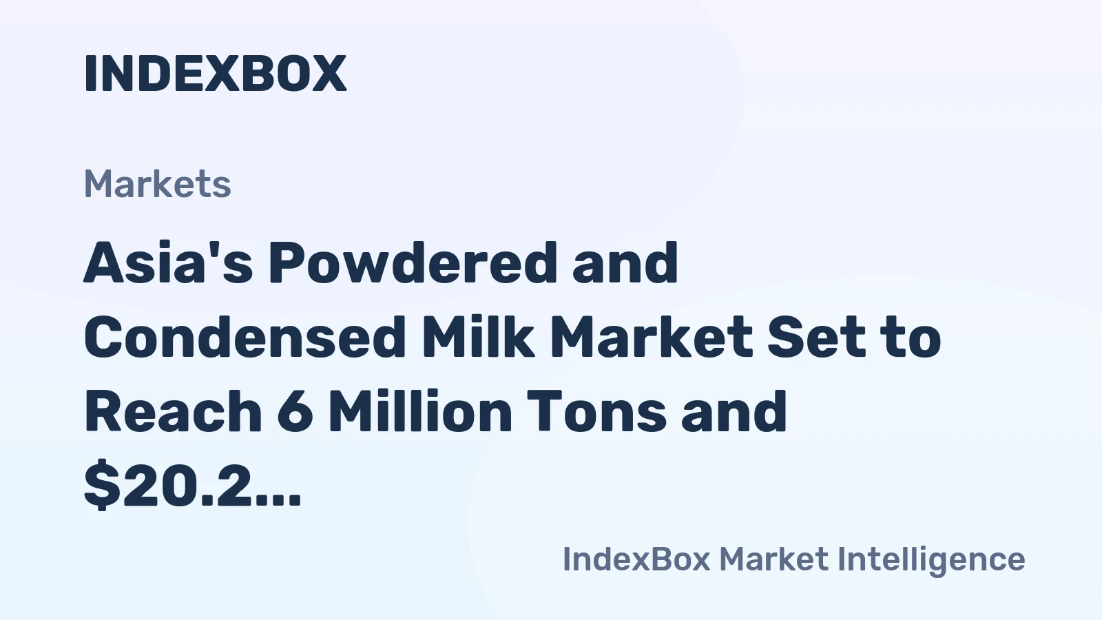 Asia's Powdered and Condensed Milk Market Set to Reach 6 Million Tons and $20.2 Billion by 2035