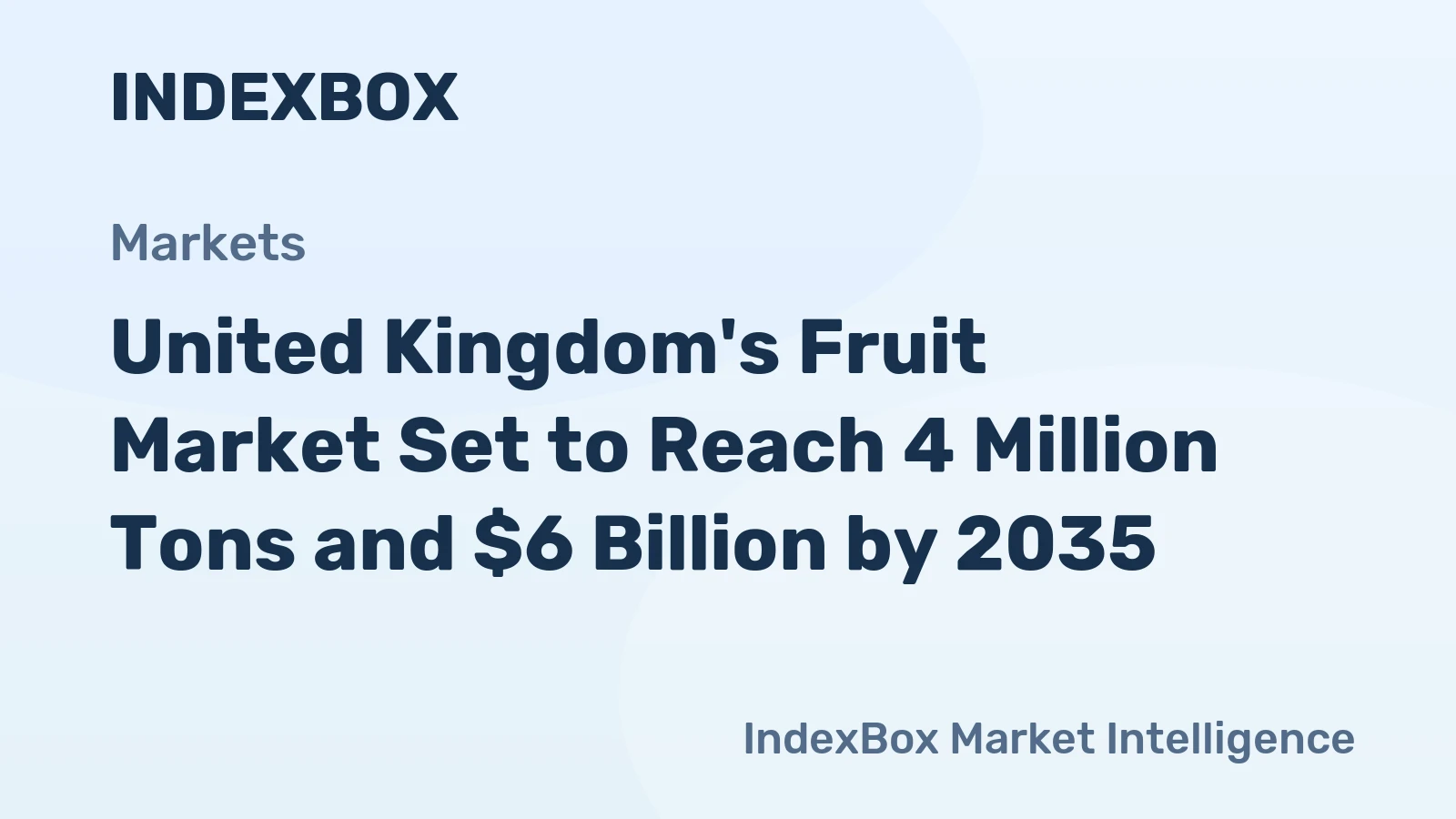 United Kingdom's Fruit Market Set to Reach 4 Million Tons and $6 Billion by 2035