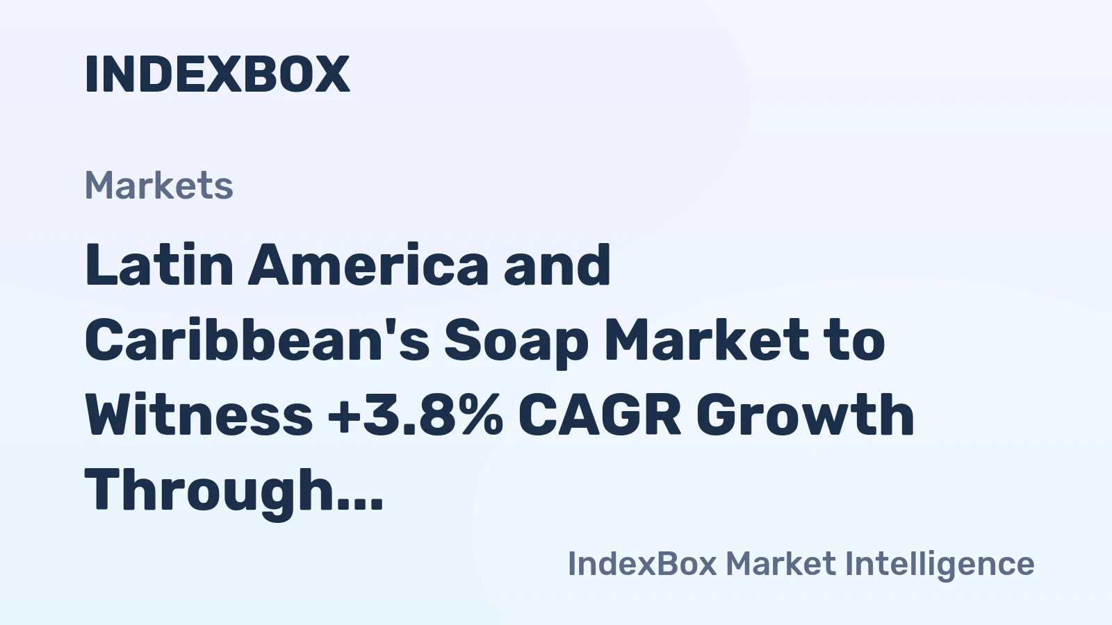 Latin America and Caribbean's Soap Market to Witness +3.8% CAGR Growth Through 2035
