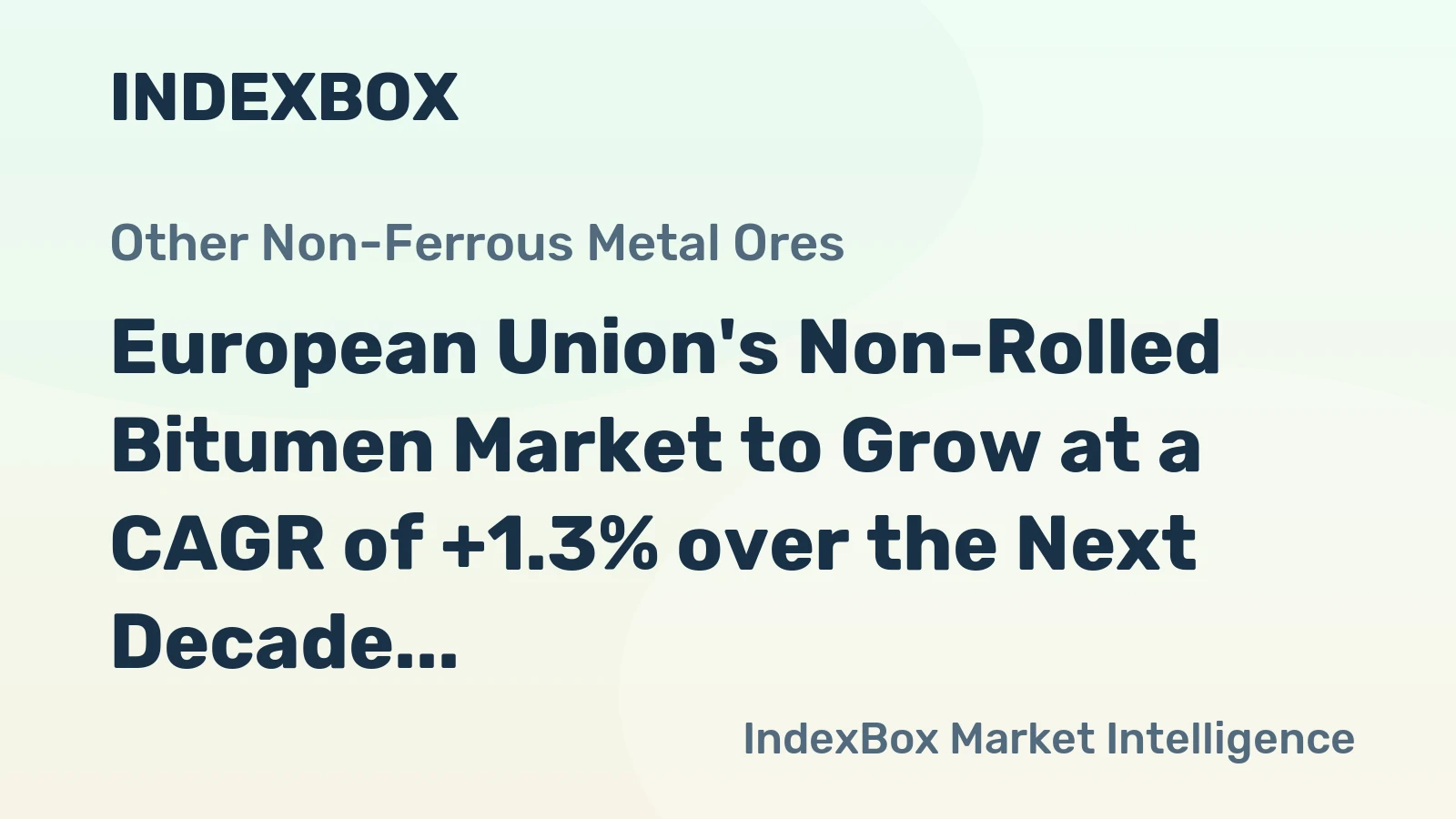 European Union's Non-Rolled Bitumen Market to Grow at a CAGR of +1.3% over the Next Decade