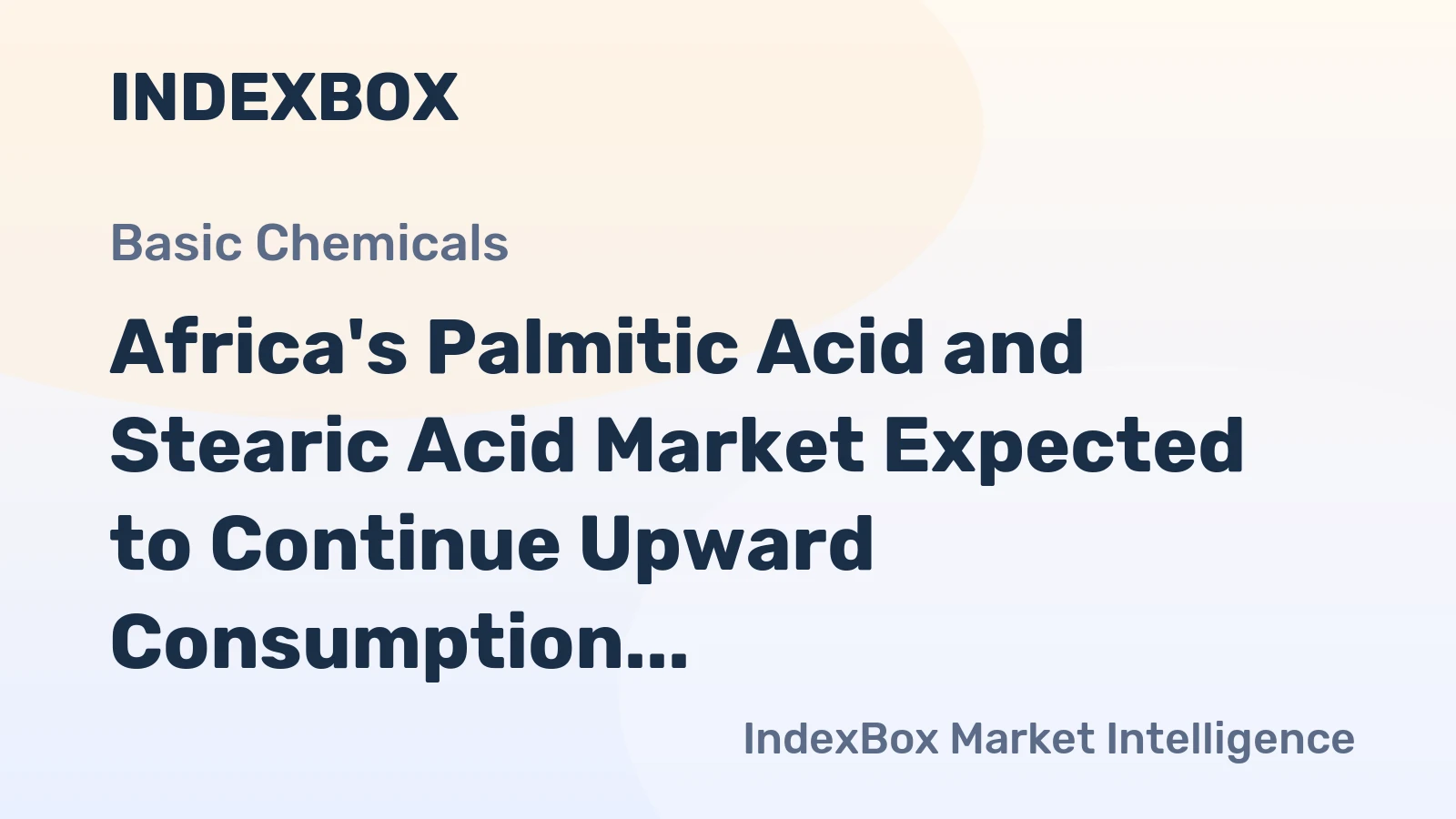 Africa's Palmitic Acid and Stearic Acid Market Expected to Continue Upward Consumption Trend with Anticipated CAGR of +0.9%