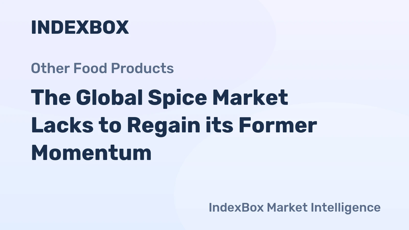 The Global Spice Market Lacks to Regain its Former Momentum