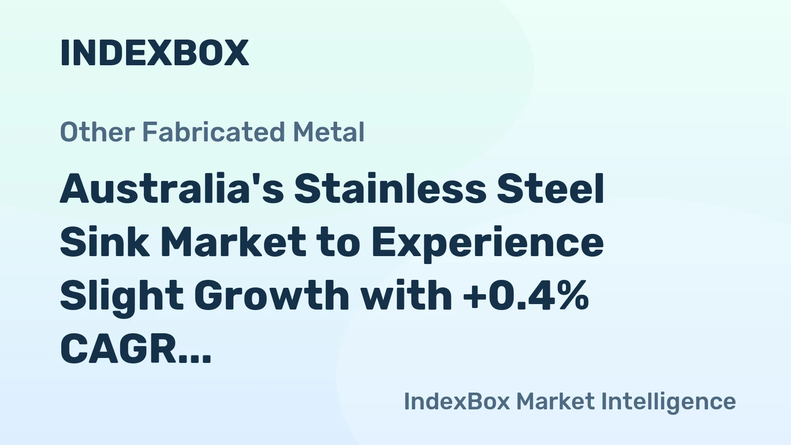 Australia's Stainless Steel Sink Market to Experience Slight Growth with +0.4% CAGR