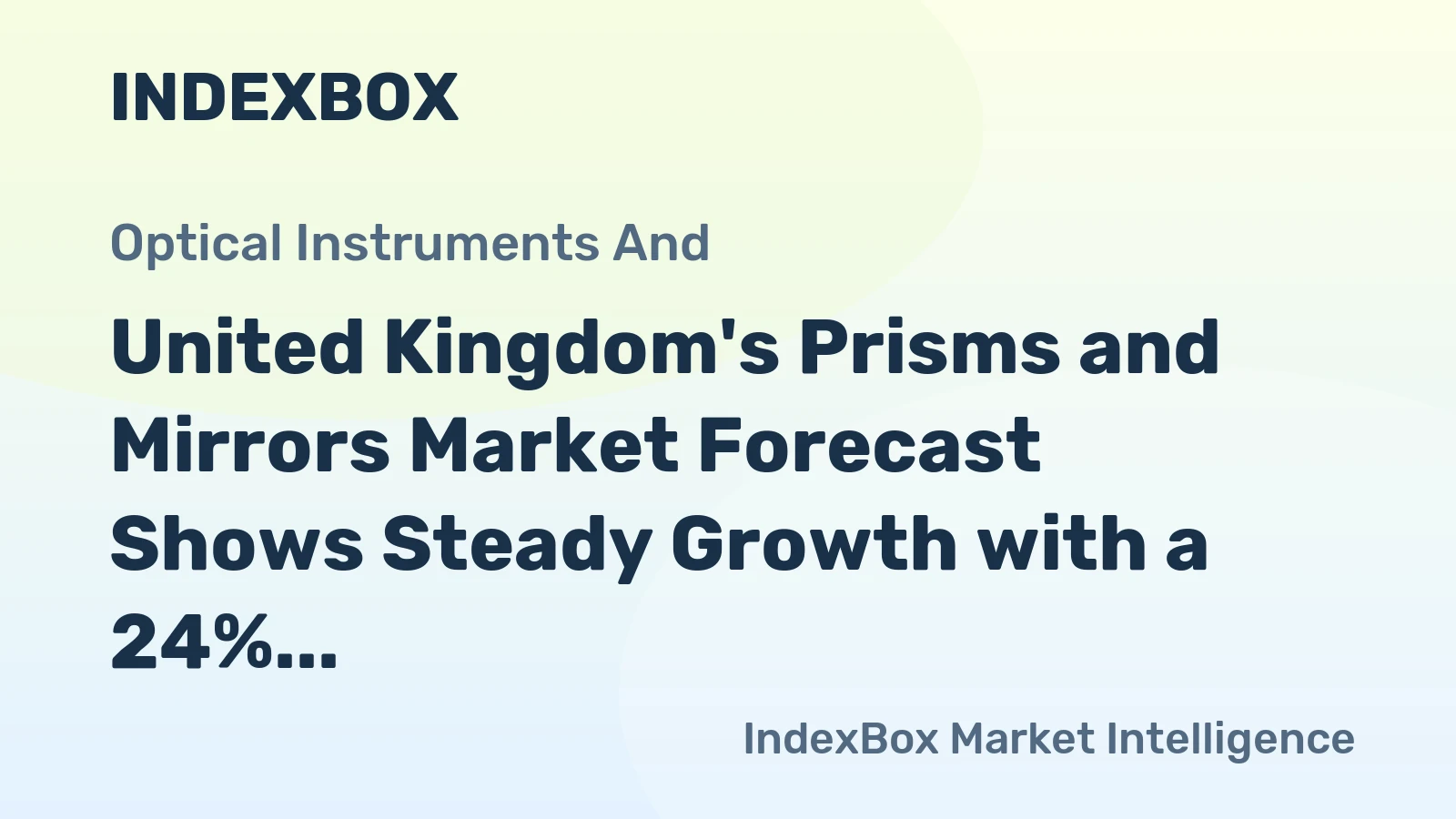 United Kingdom's Prisms and Mirrors Market Forecast Shows Steady Growth with a 24% CAGR Through 2035
