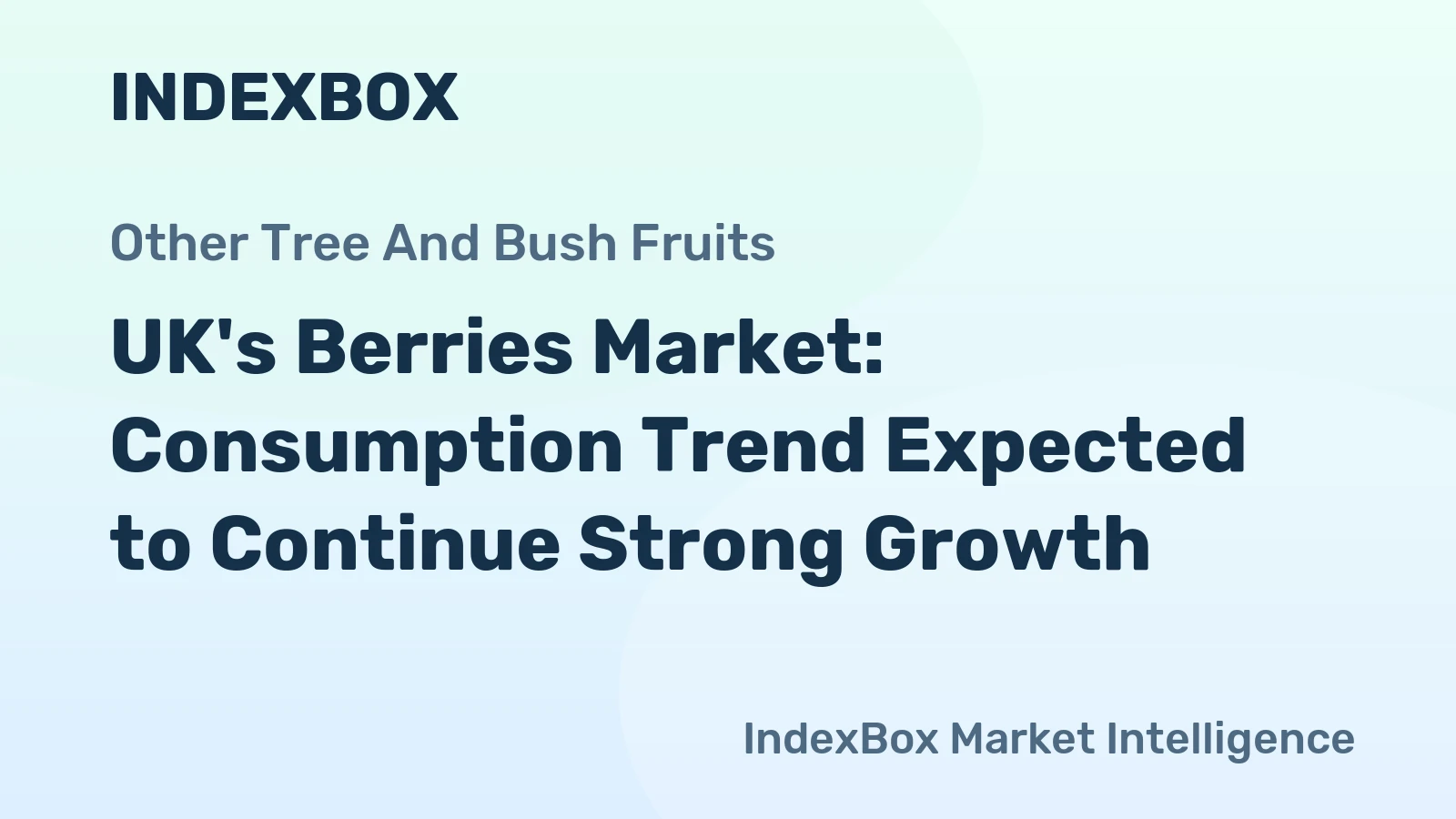 UK's Berries Market: Consumption Trend Expected to Continue Strong Growth