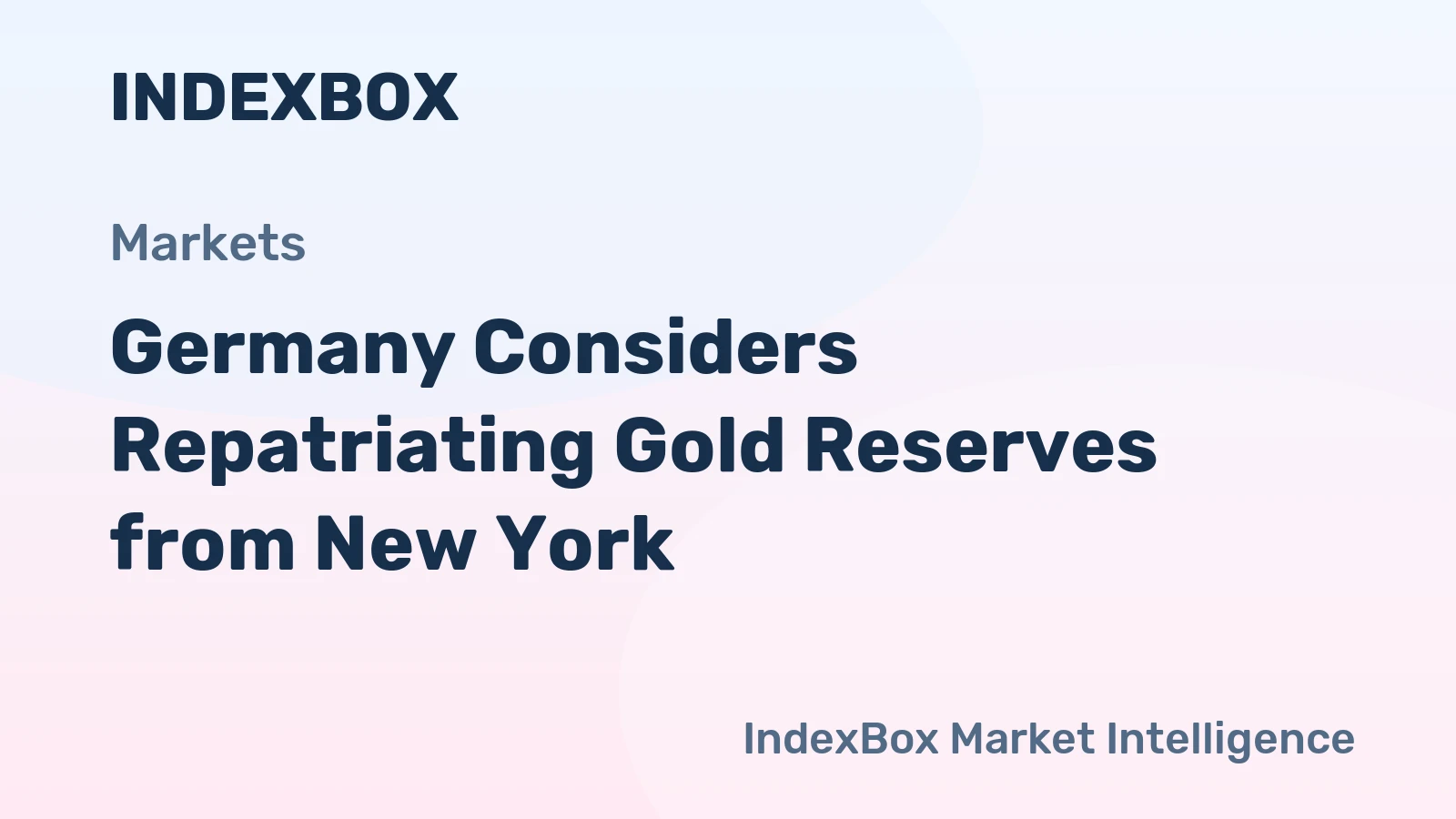 Germany Considers Repatriating Gold Reserves from New York
