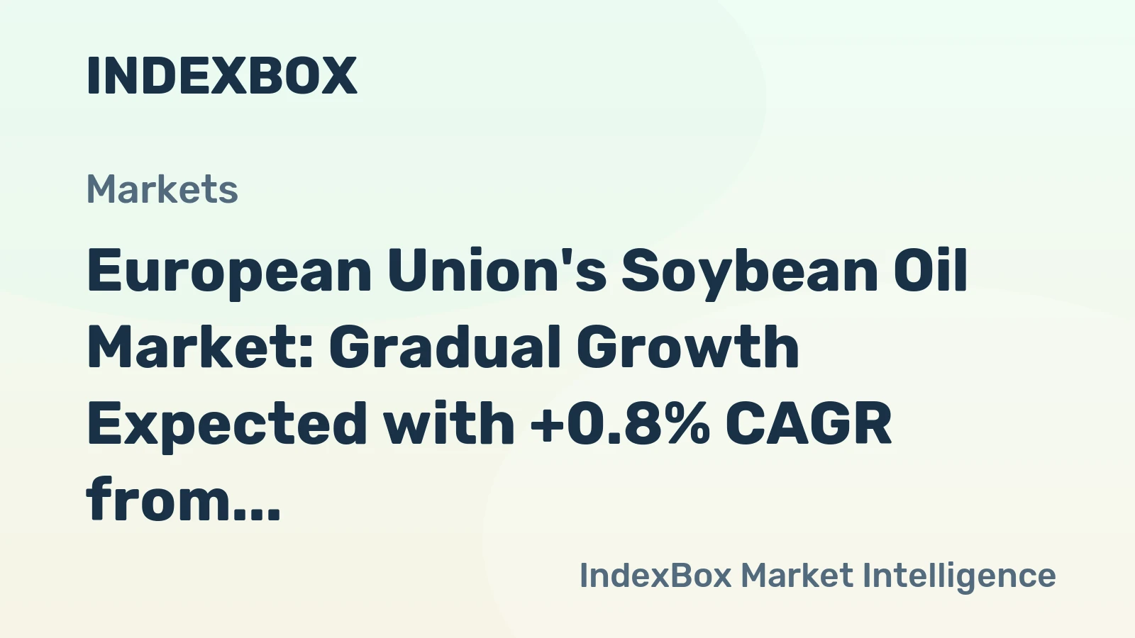 European Union's Soybean Oil Market: Gradual Growth Expected with +0.8% CAGR from 2024 to 2035