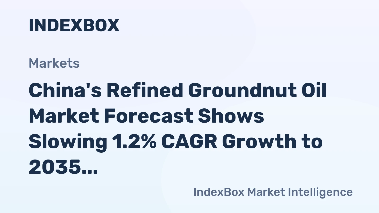 China's Refined Groundnut Oil Market Forecast Shows Slowing 1.2% CAGR Growth to 2035