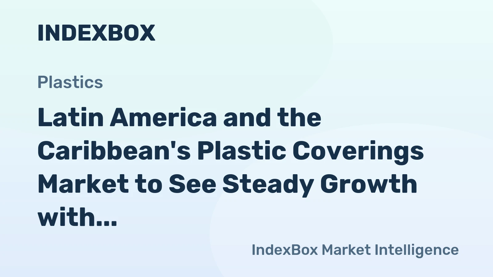 Latin America and the Caribbean's Plastic Coverings Market to See Steady Growth with a 1.5% Volume CAGR