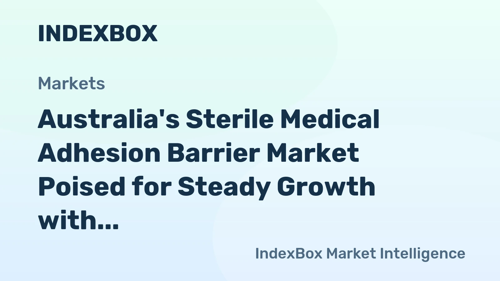 Australia's Sterile Medical Adhesion Barrier Market Poised for Steady Growth with +1.3% CAGR in Value