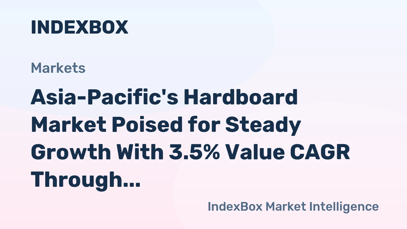 Asia-Pacific's Hardboard Market Poised for Steady Growth With 3.5% Value CAGR Through 2035