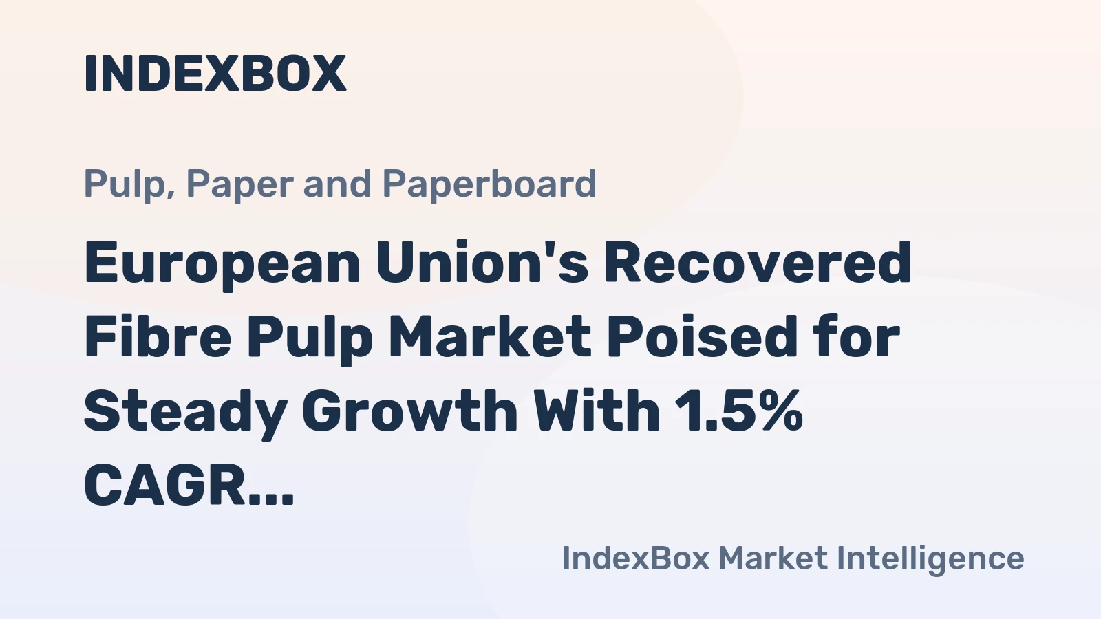 European Union's Recovered Fibre Pulp Market Poised for Steady Growth With 1.5% CAGR Through 2035