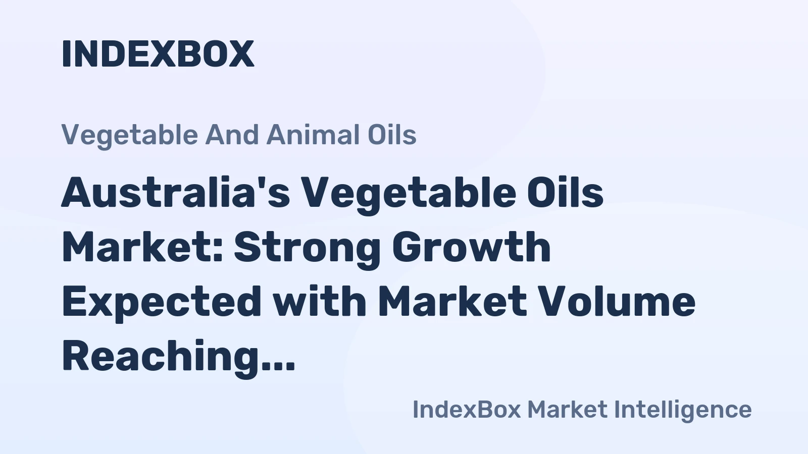Australia's Vegetable Oils Market: Strong Growth Expected with Market Volume Reaching 67K Tons and Market Value of $147M by 2035