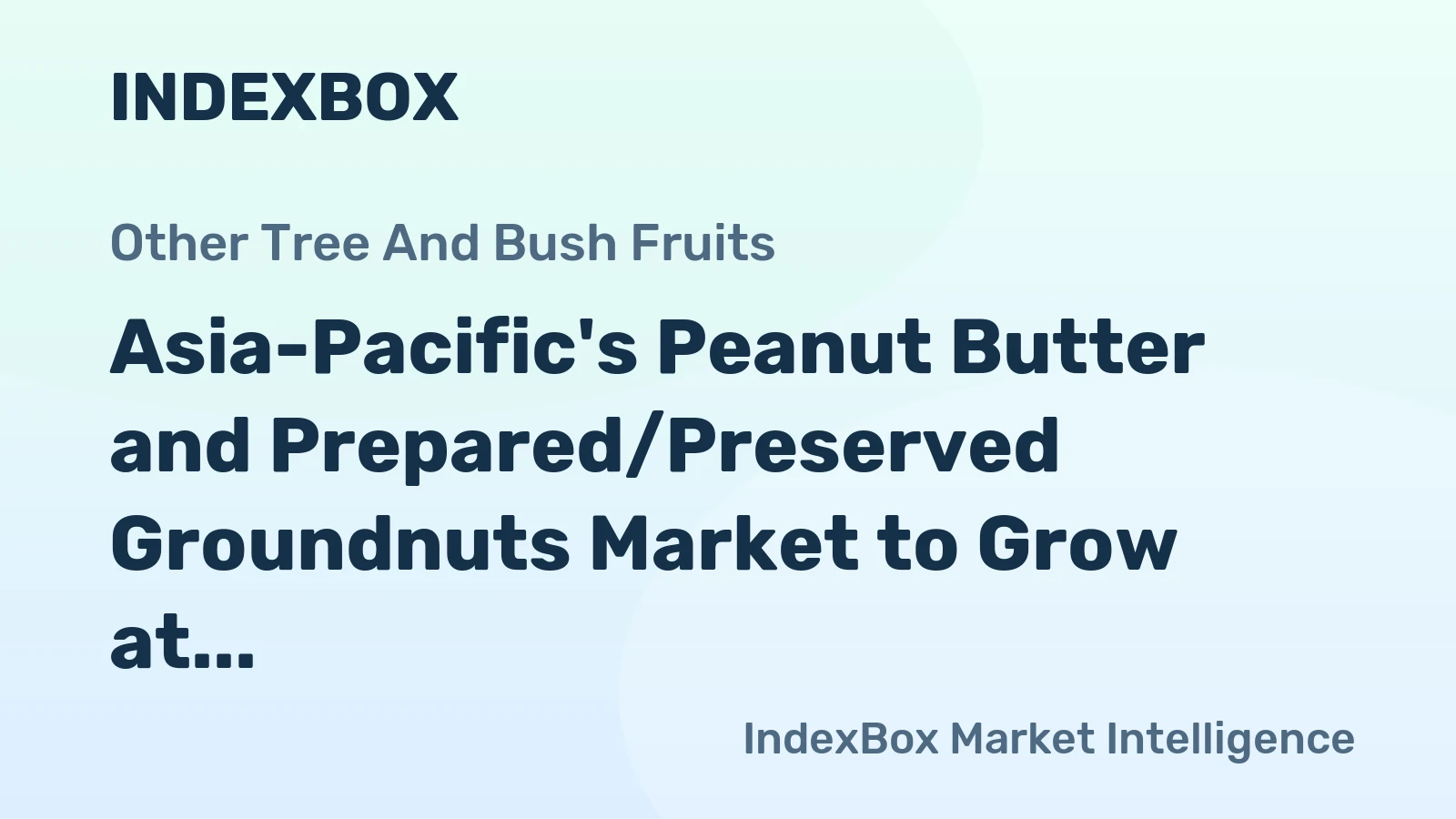 Asia-Pacific's Peanut Butter and Prepared/Preserved Groundnuts Market to Grow at CAGR of +1.9%, Reaching 2.3M Tons by 2035
