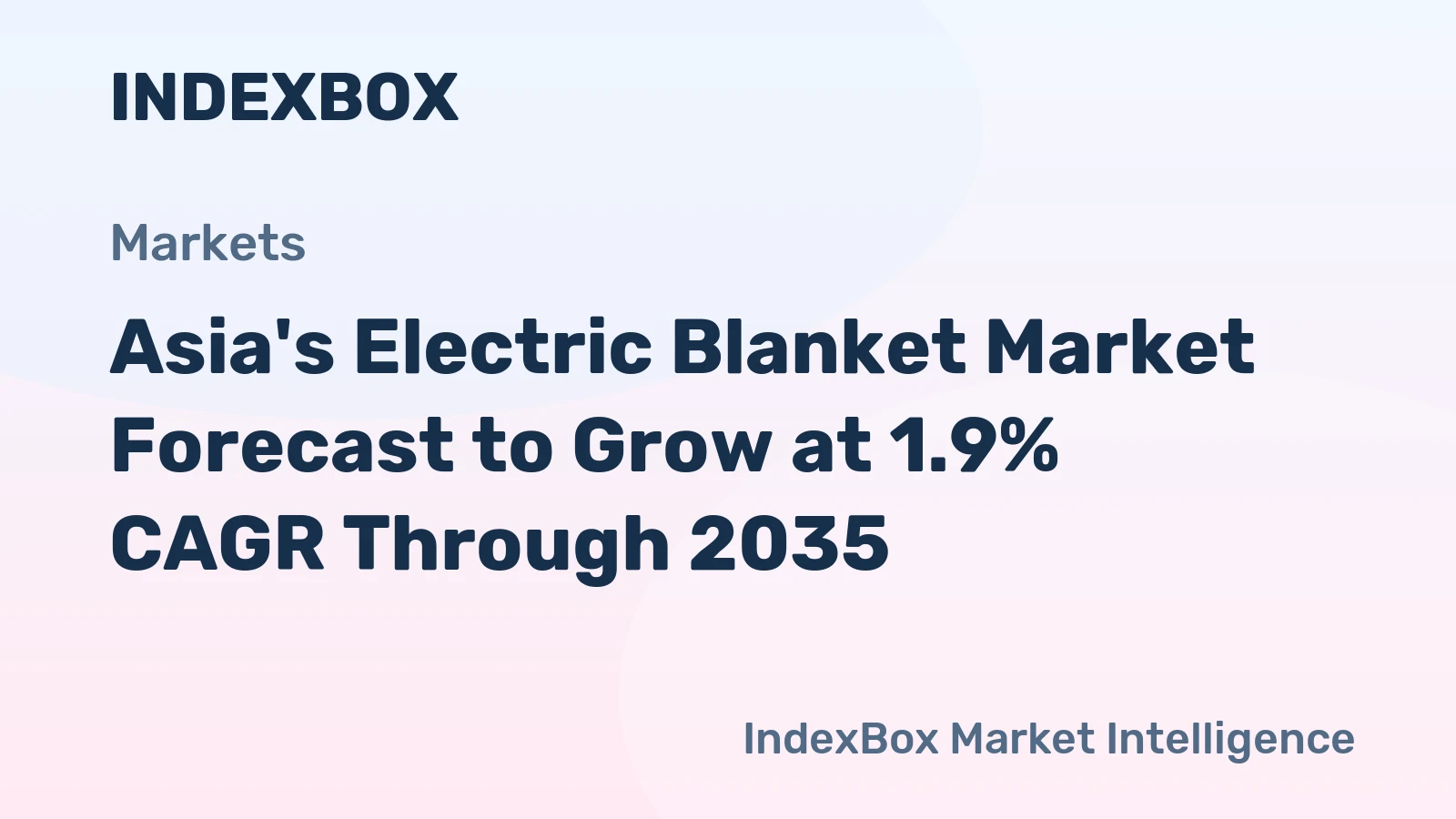 Asia's Electric Blanket Market Forecast to Grow at 1.9% CAGR Through 2035