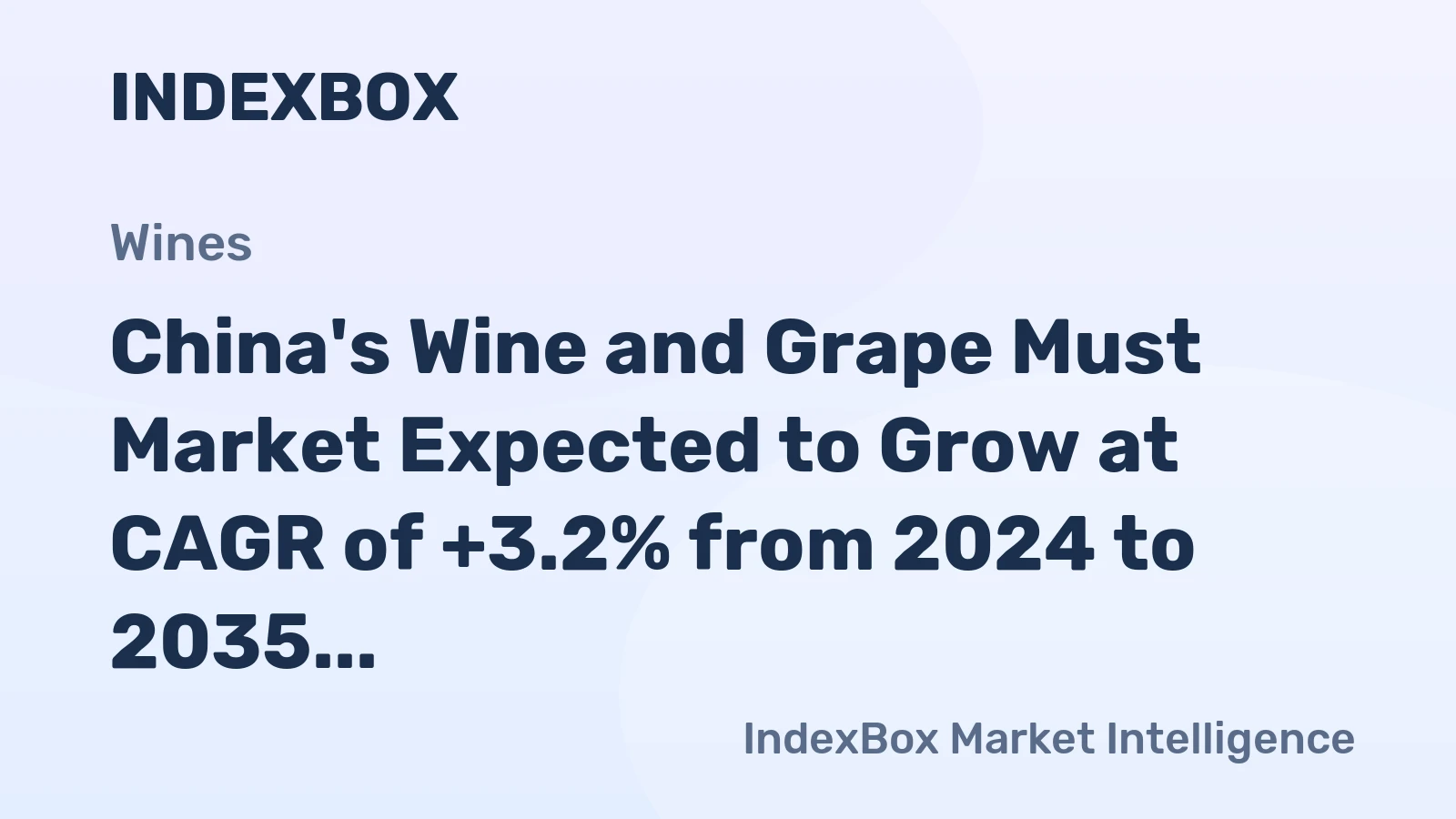 China's Wine and Grape Must Market Expected to Grow at CAGR of +3.2% from 2024 to 2035