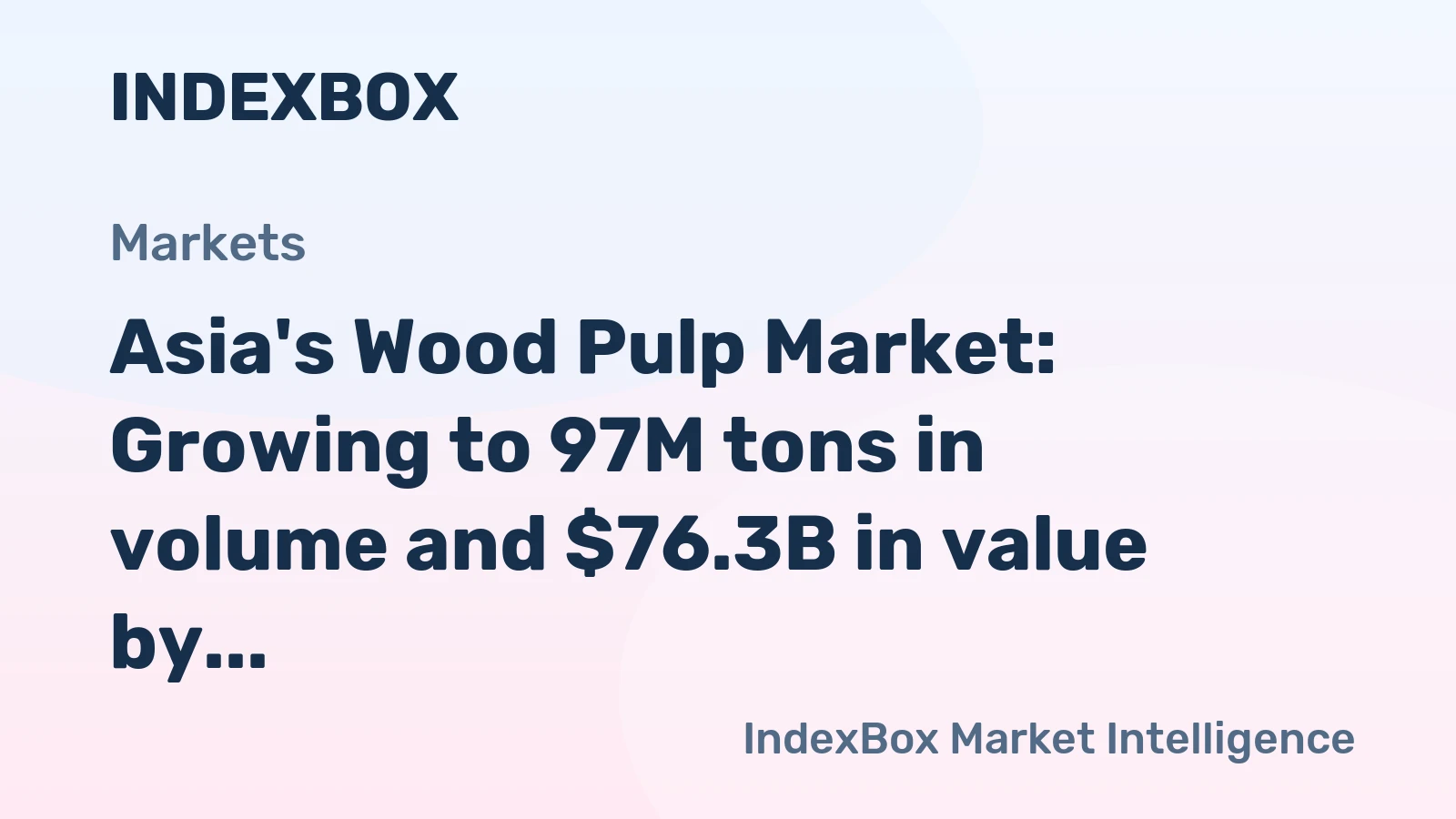 Asia's Wood Pulp Market: Growing to 97M tons in volume and $76.3B in value by 2035