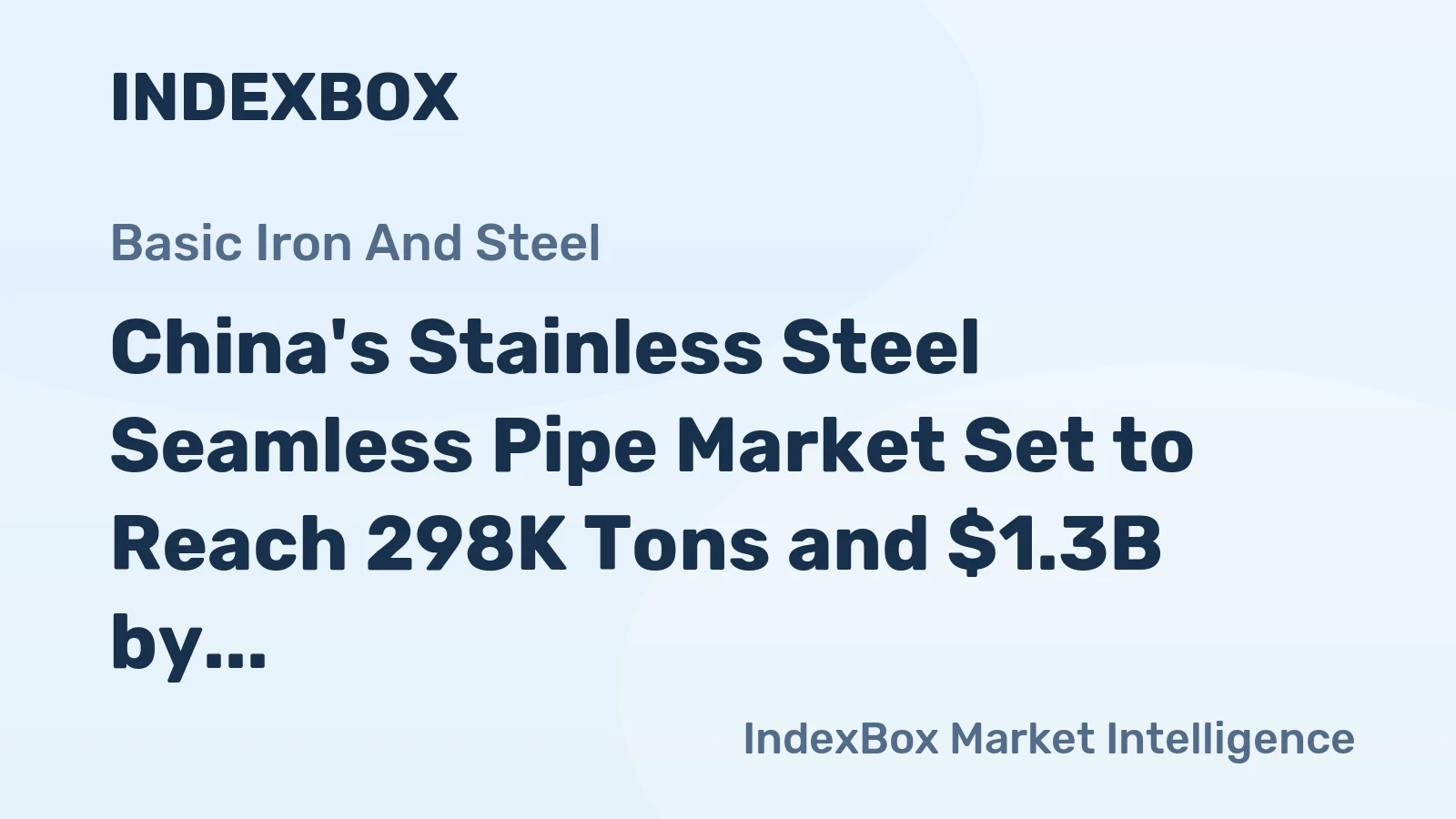 China's Stainless Steel Seamless Pipe Market Set to Reach 298K Tons and $1.3B by 2035