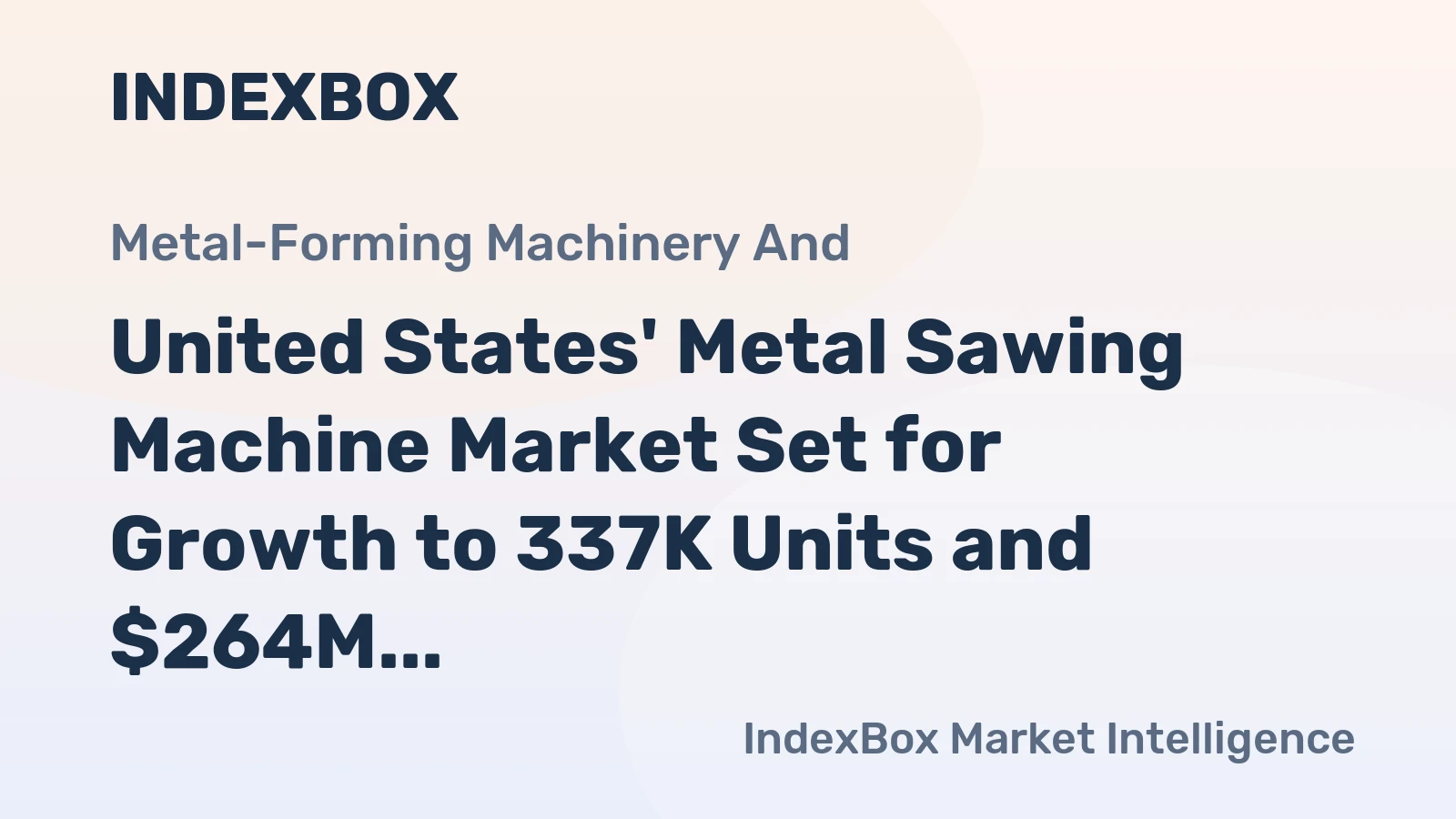 United States' Metal Sawing Machine Market Set for Growth to 337K Units and $264M in Value